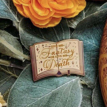Give Me Fantasy or Give Me Death Book Pin – foxandwit